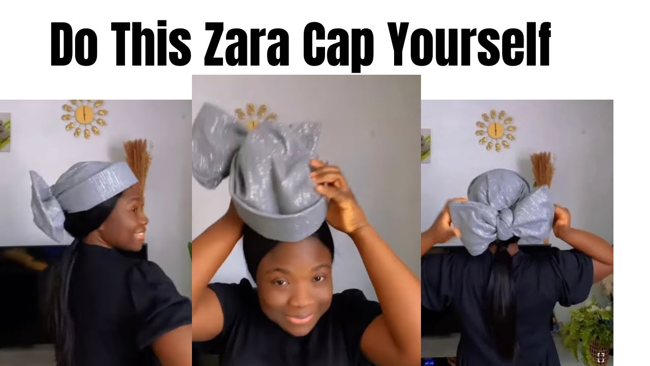 Zara Cap Headwrap Tutorial 🔥💃🏽 - YouTube