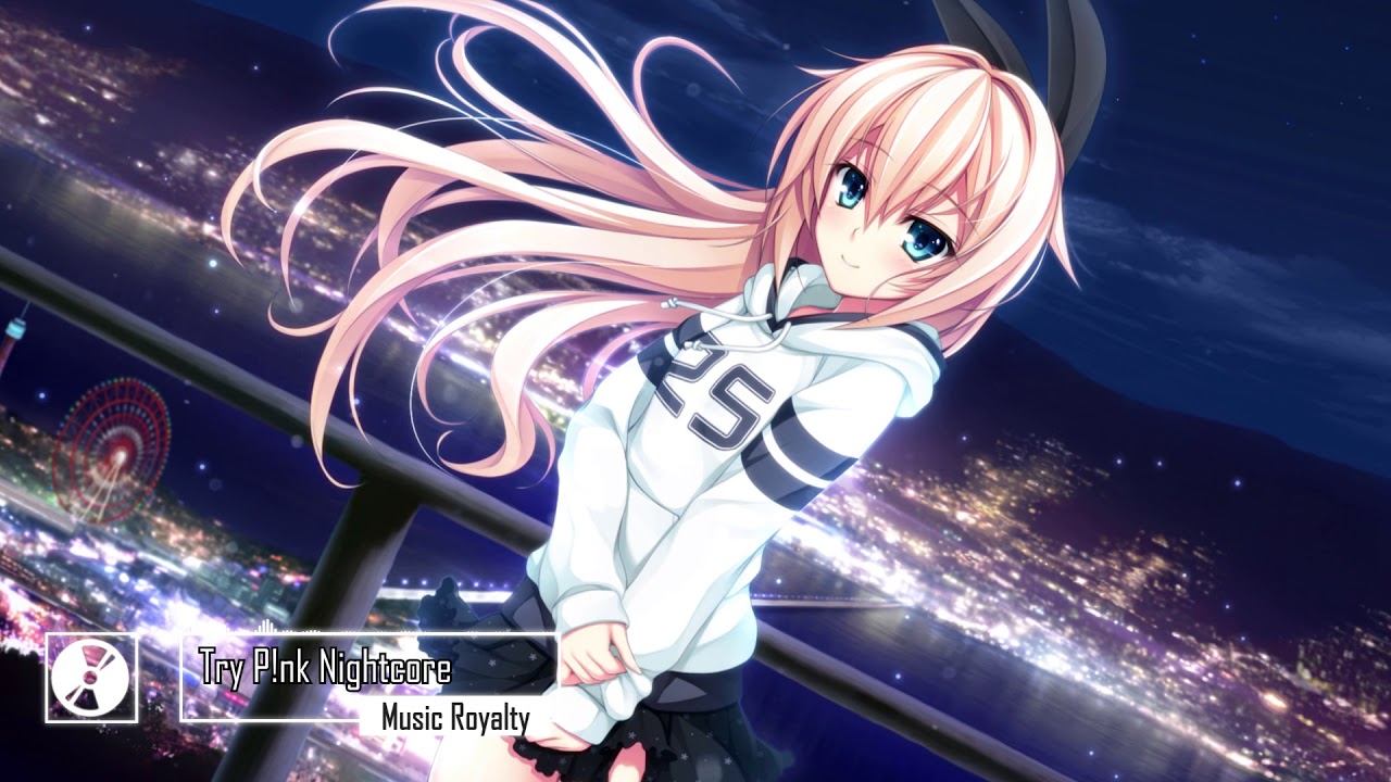 [Best Nightcore] Try P!nk Nightcore (Try Pink Nightcore) - YouTube
