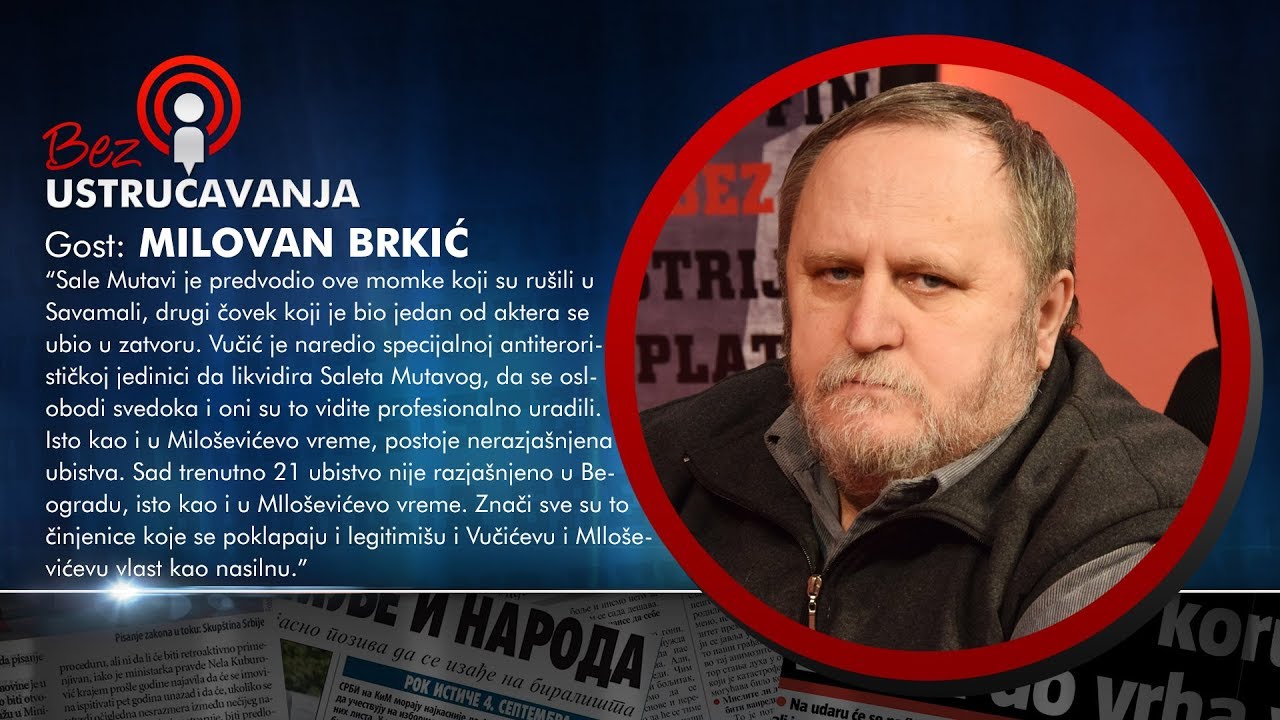 BEZ USTRUČAVANJA - Milovan Brkić: Vučić je naredio specijalnoj jedinici ...