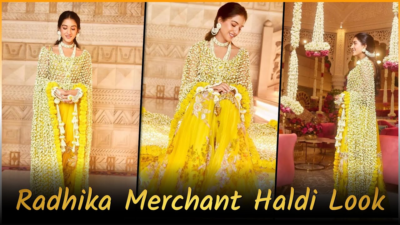 Radhika Merchant Looking Absolutely Amazing For Her Haldi Ceremony ...