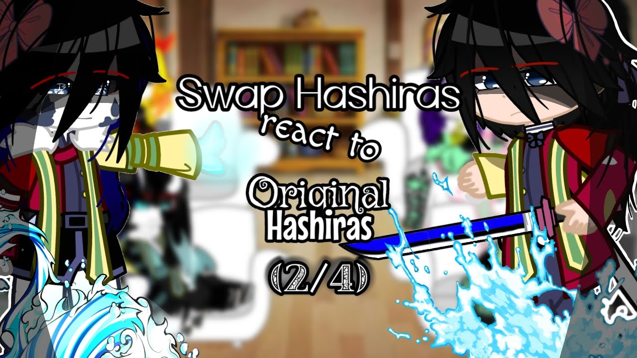 hashiras swap au react to original au||02/04|| ft. giyu, sanemi, mui ...