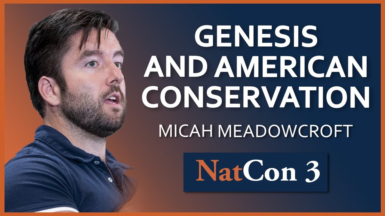 Micah Meadowcroft | Genesis and American Conservation | NatCon 3 Miami ...
