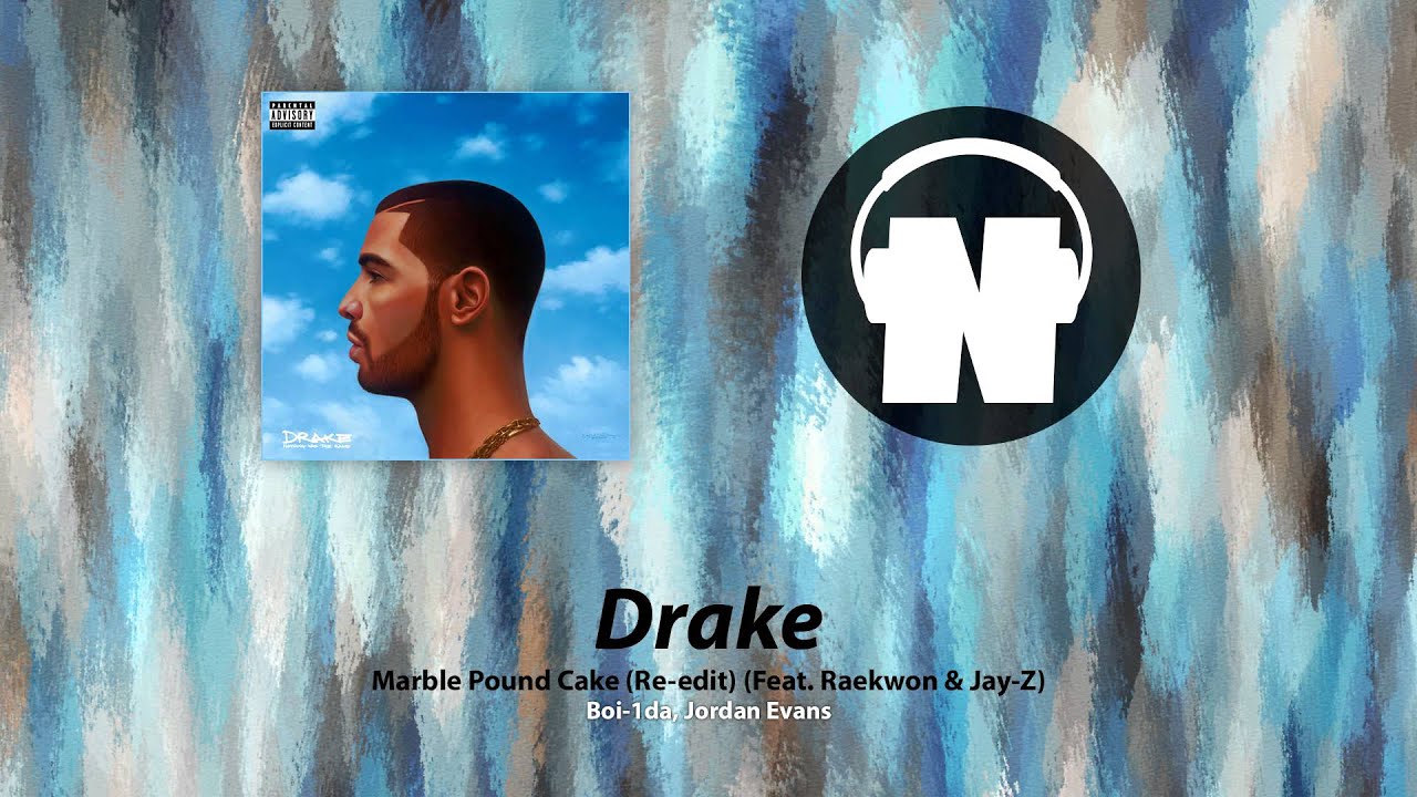 Drake pound cake edit - mahahs