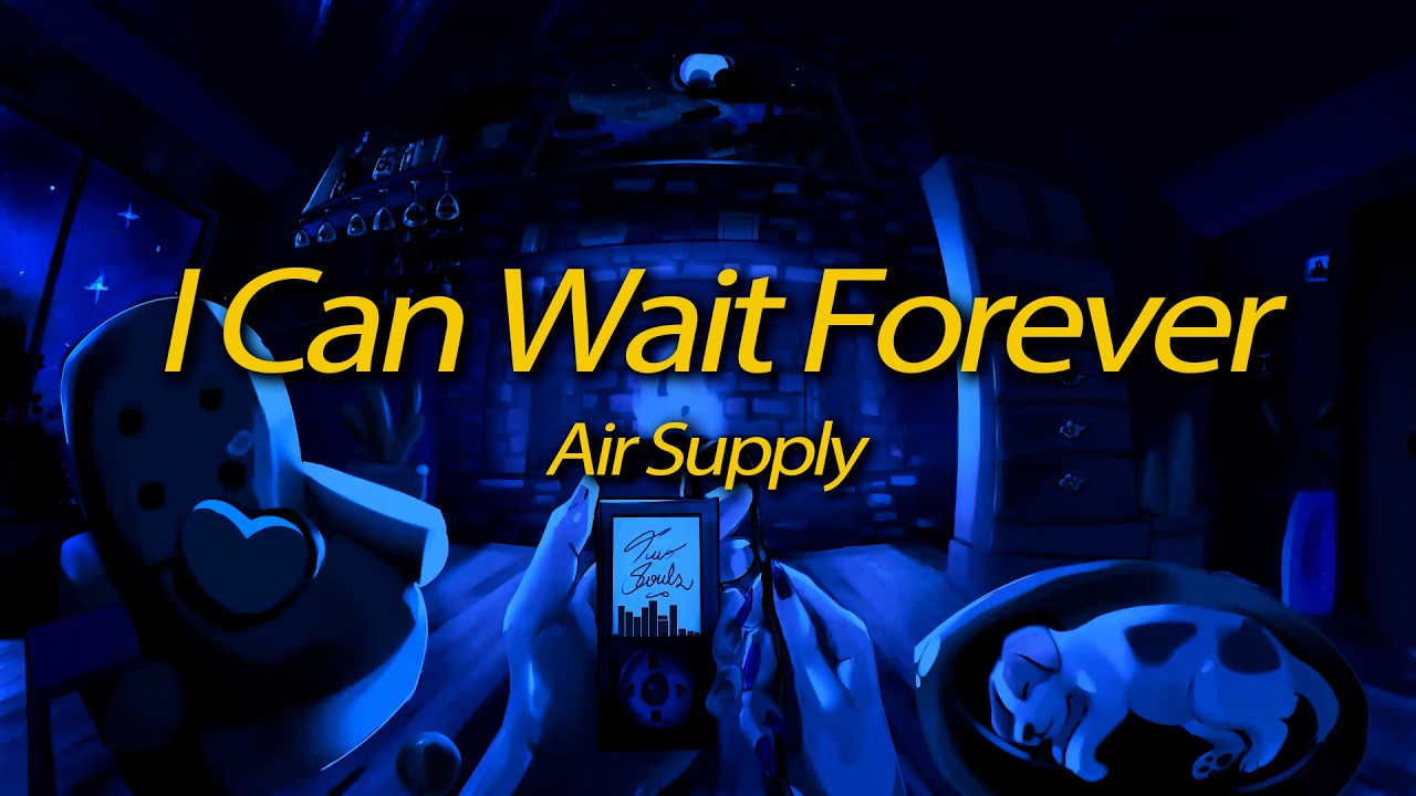 Air Supply - I Can Wait Forever (Lyrics) - YouTube