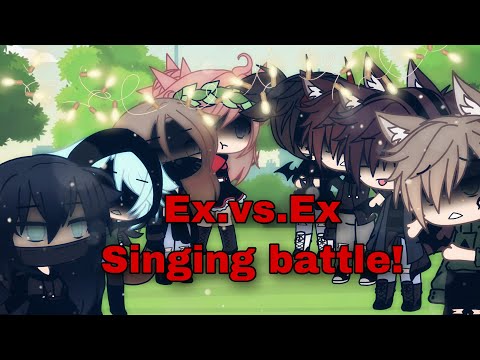 Ex vs Ex singing battle gacha life