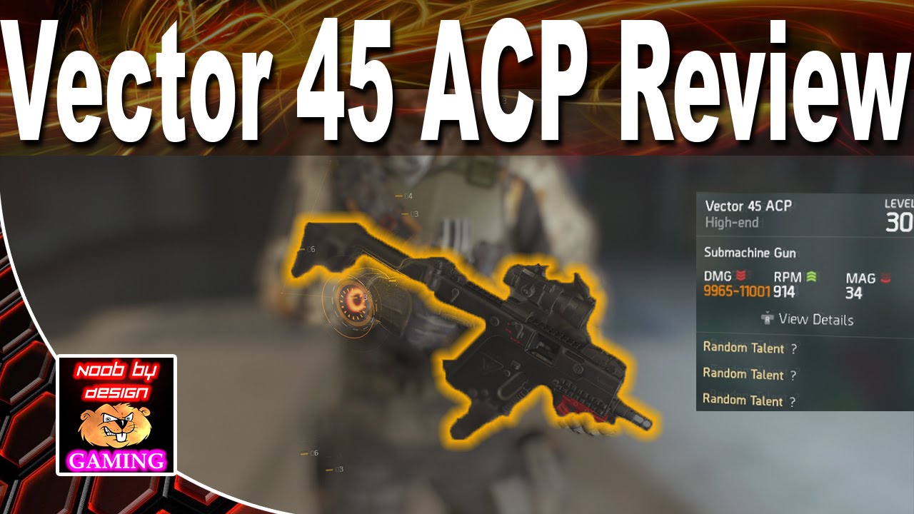 The Division - High End Gun Reviews - Vector 45 ACP (SMG) - YouTube