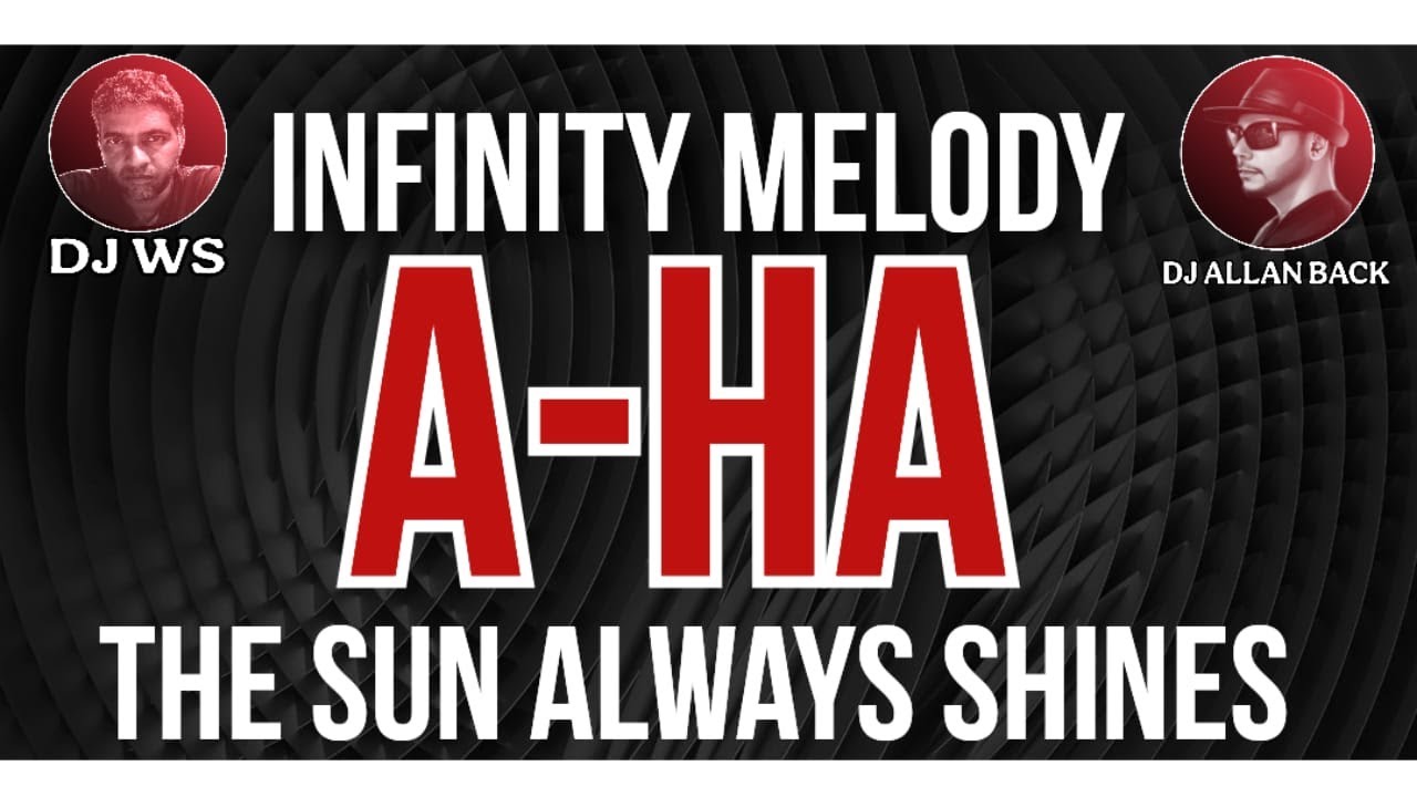 A-Ha - The Sun Always Shines (Infinity Melody Radio Mix) - YouTube