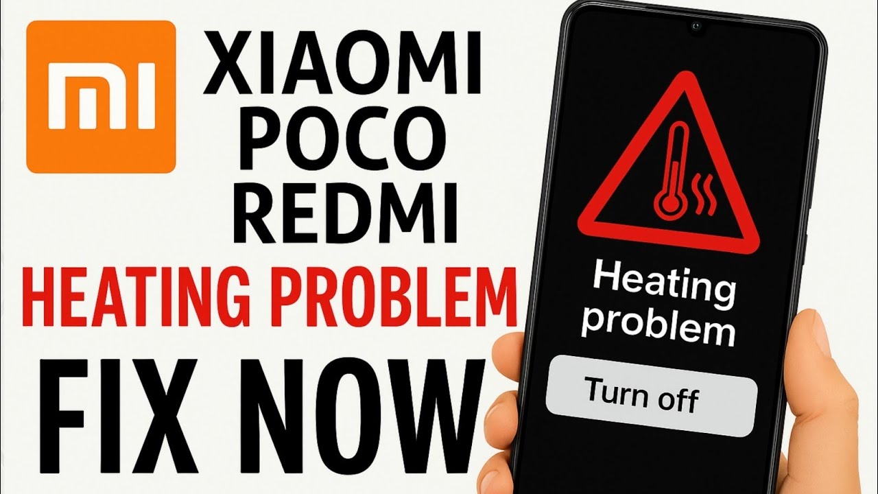 "Xiaomi Redmi POCO Overheating Problem? Best Solution & Reasons ...