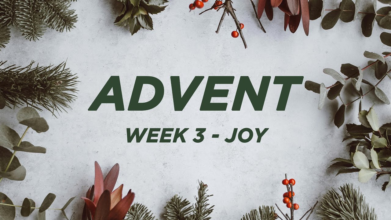 Advent: Week 3 - Joy - YouTube