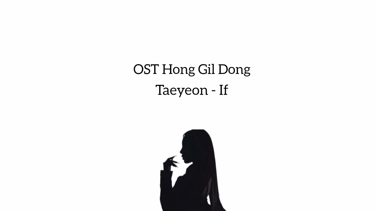 Taeyeon - If | Lirik dan Terjemahan Indonesia [OST Hong Gil Dong] - YouTube
