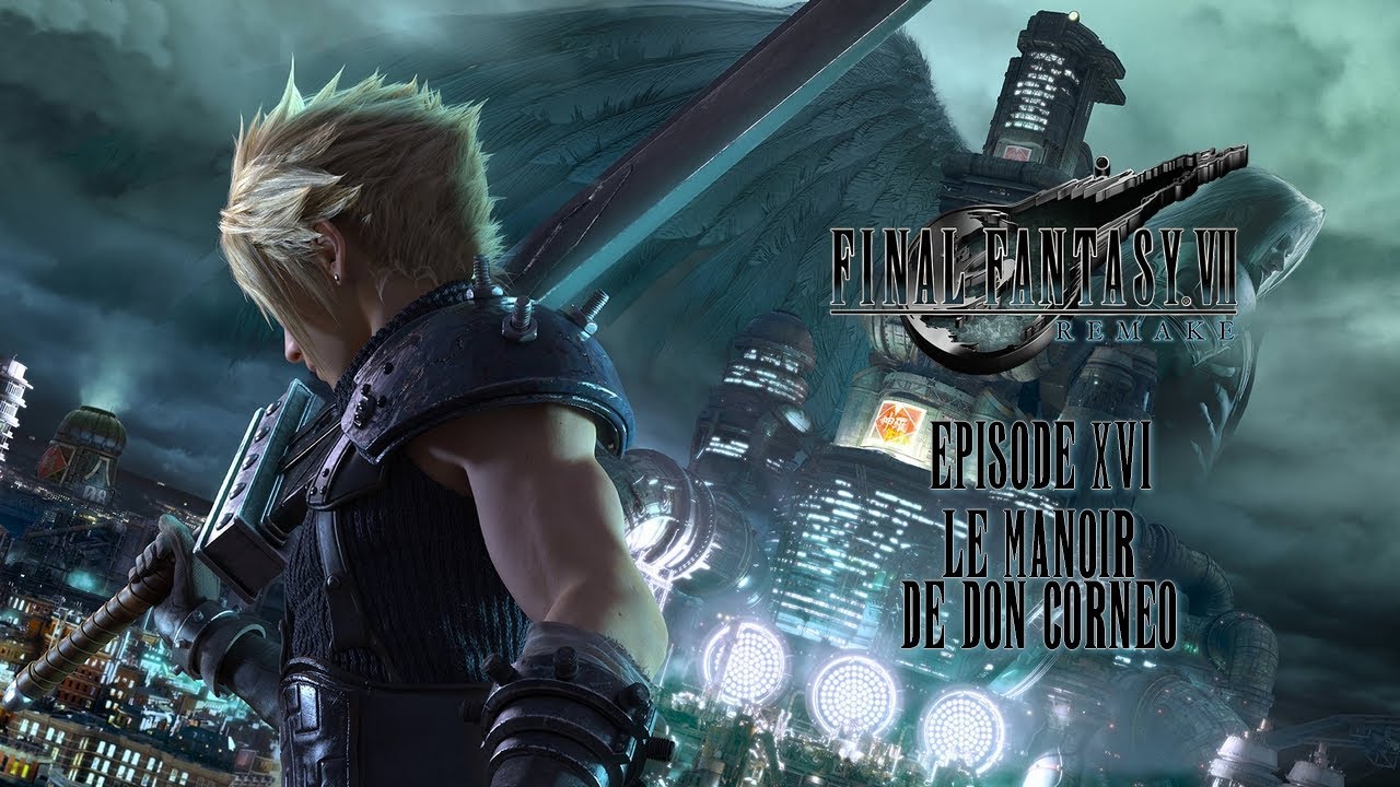 Final Fantasy VII Remake: Le Manoir de Don Cornéo EP16 [FR] - YouTube