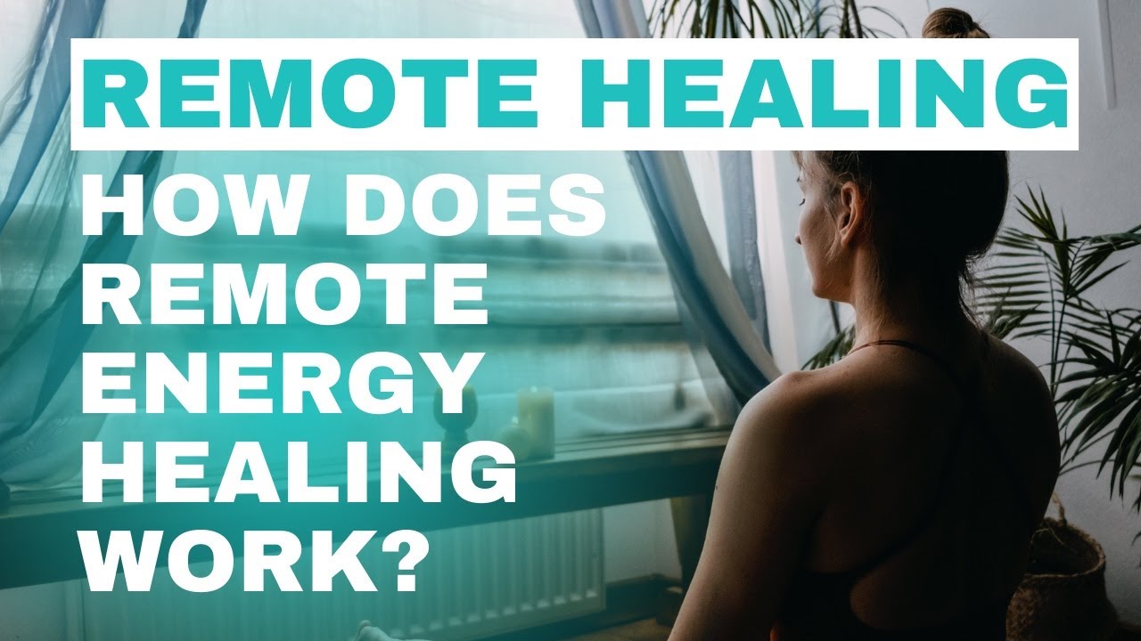 How Does Remote Energy Healing Work? - YouTube