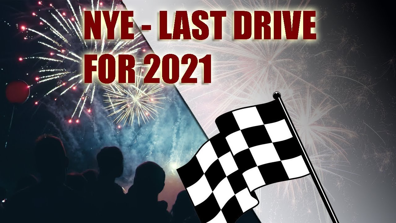 NYE - Last Drive For 2021 - YouTube