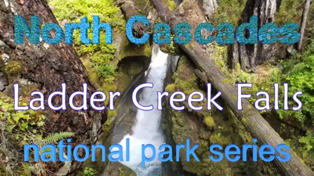 Ladder Creek Falls At North Cascades National Park |:| Living Coast 2 ...