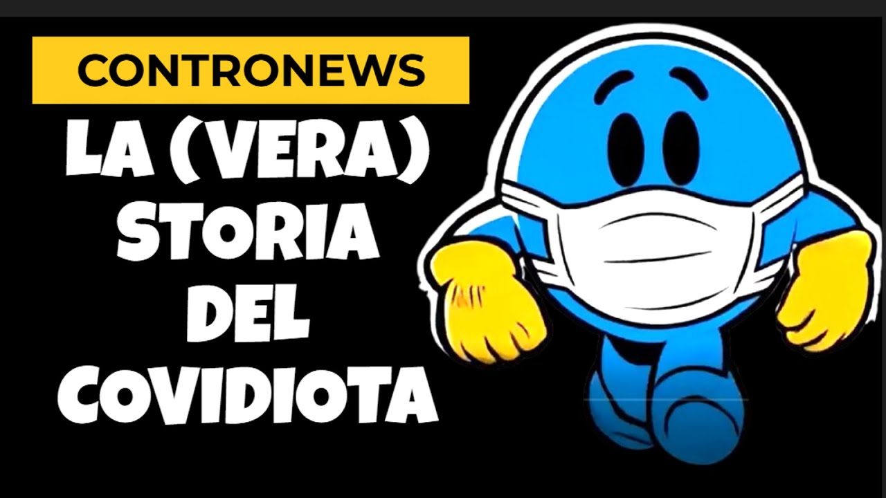 LA TRAGICA STORIA DEL COVIDIOTA - CONTRONEWS - YouTube
