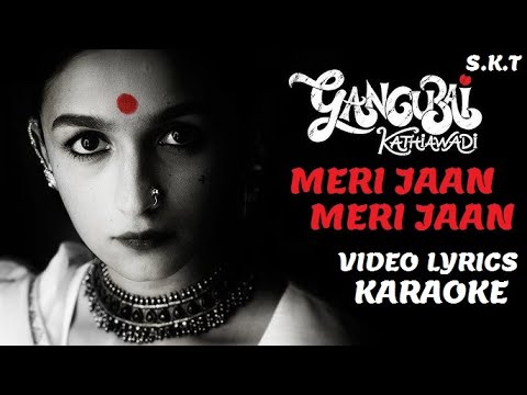 MERI JAAN MERI JAAN - GANGUBAI KATHIAWADI - HQ VIDEO LYRICS KARAOKE BY ...