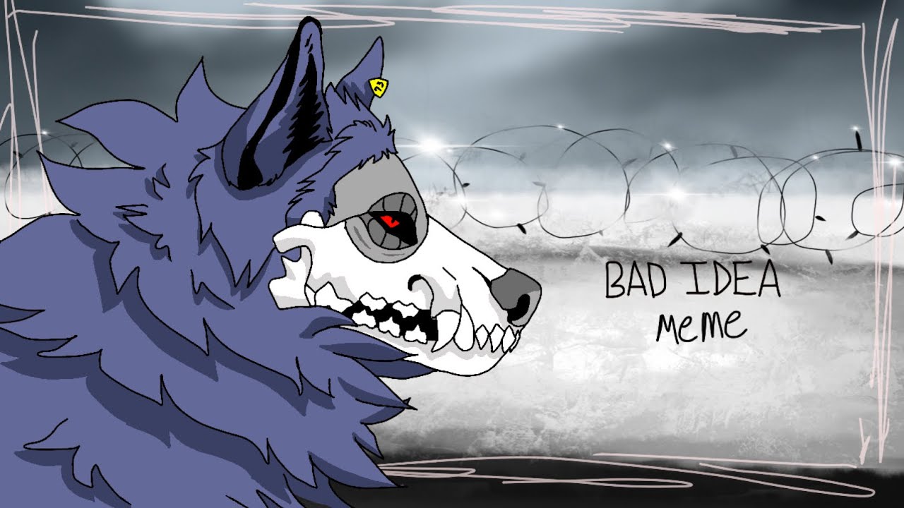 Bad Idea Meme - YouTube
