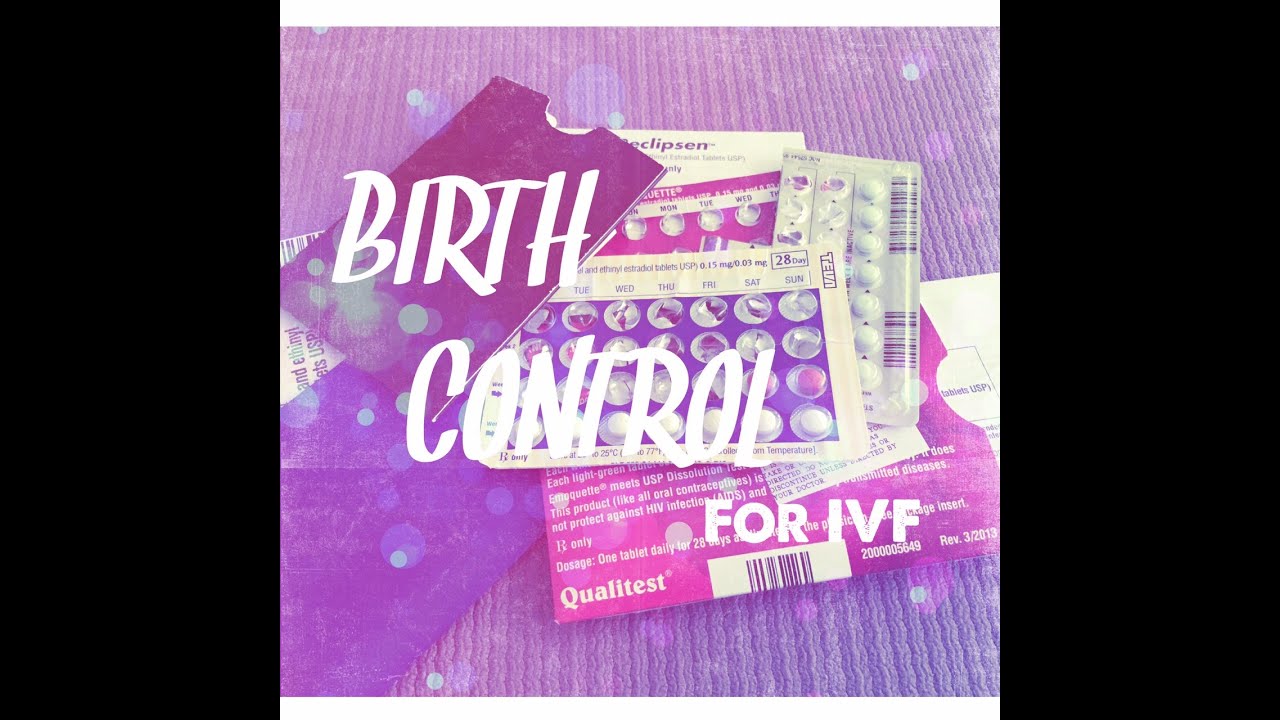 Birth Control Pills for IVF - Apri, Emoquette, & Reclipsen - YouTube