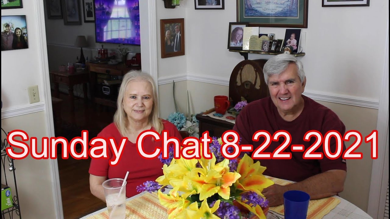 Sunday Chat 8-22-2021 - YouTube