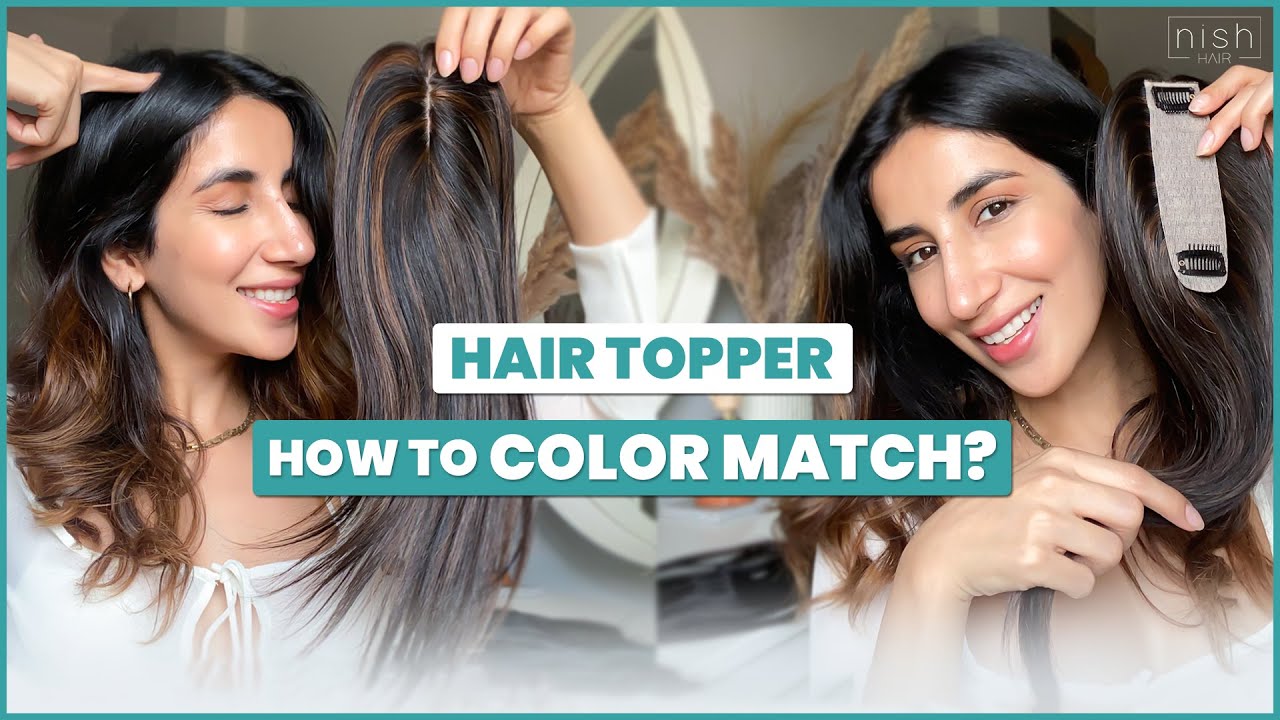 Hair Topper- How to Color Match? ft. Parul Gulati | Nish Hair - YouTube