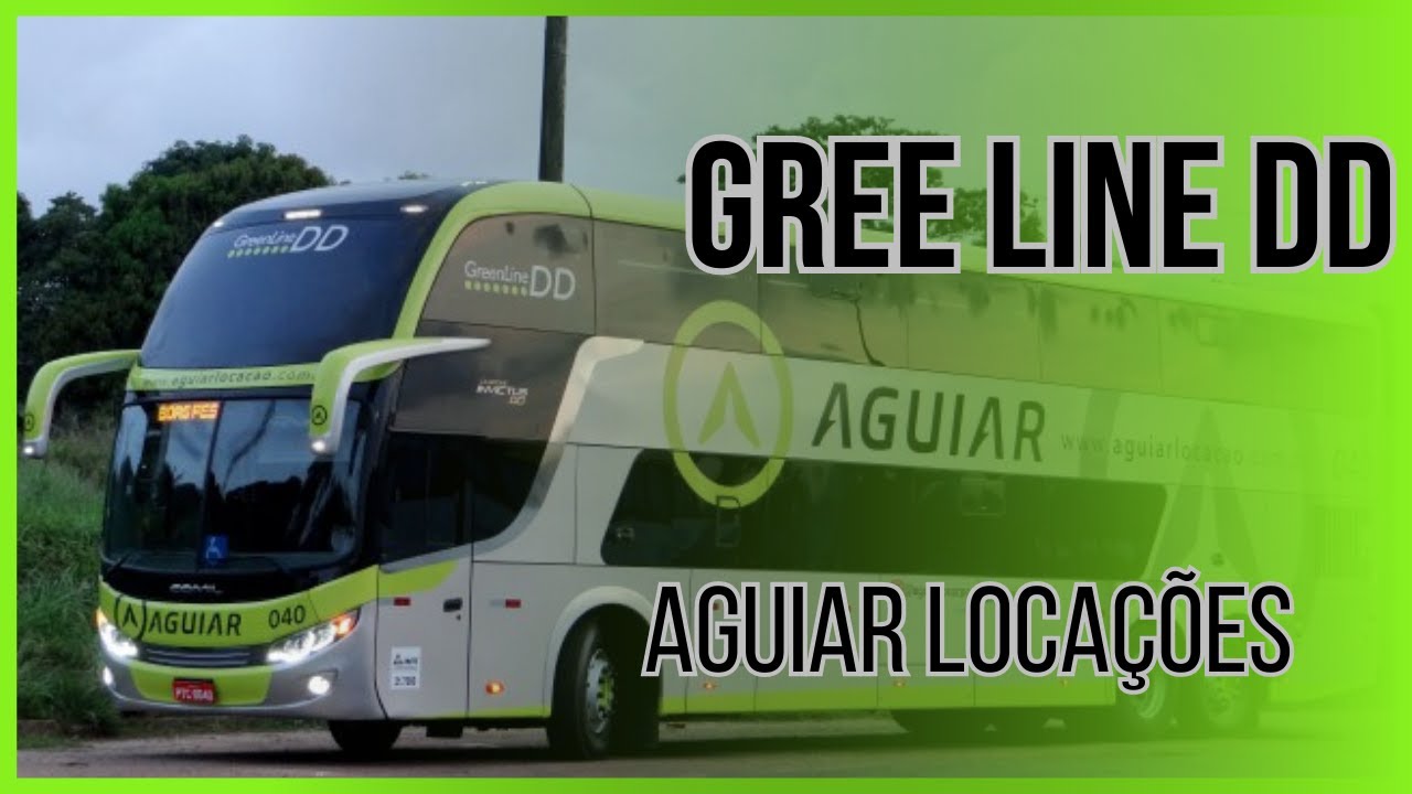 CONHECENDO O GREEN LINE DD 040 DA AGUIAR LOCAÇÕES - YouTube