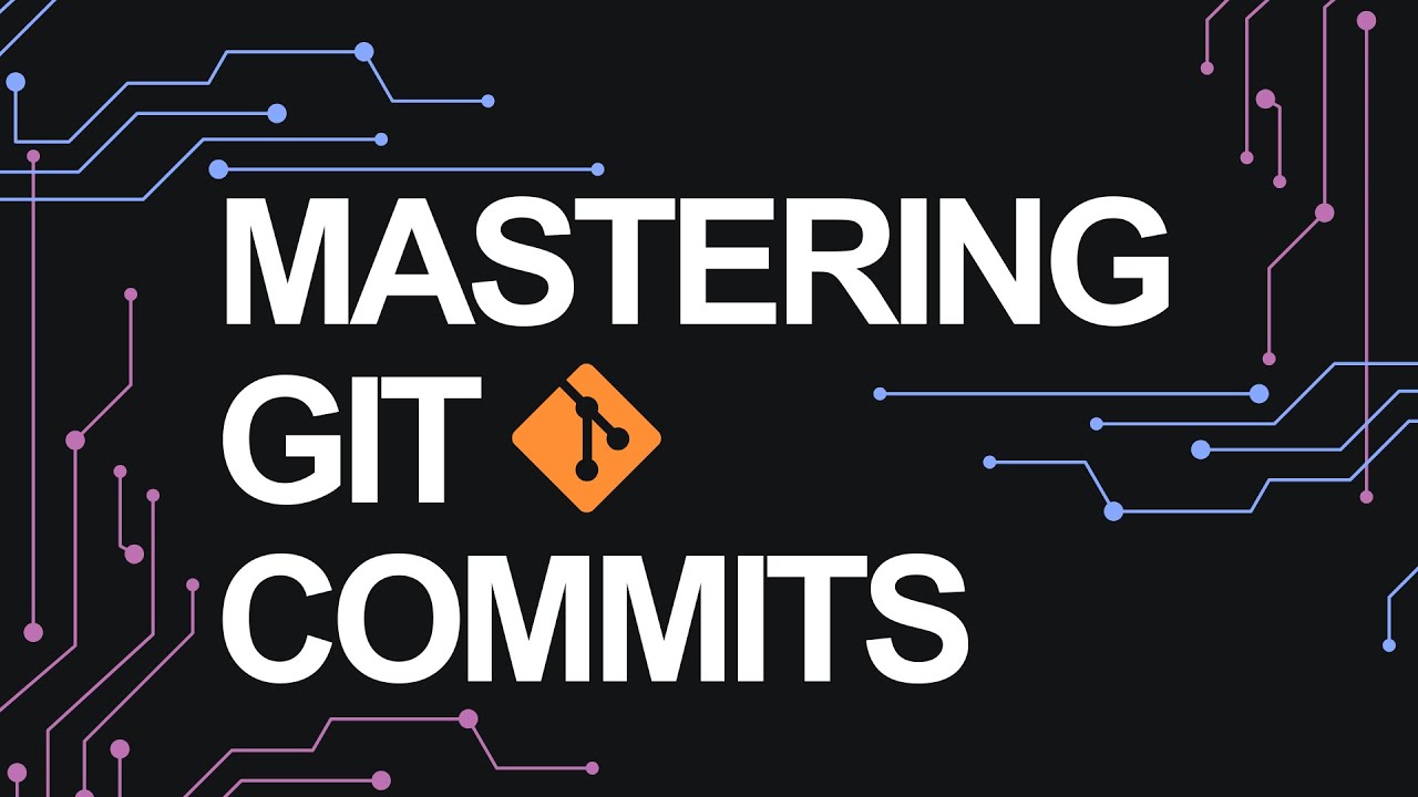 Mastering Git Commits: The Basics and Beyond - YouTube