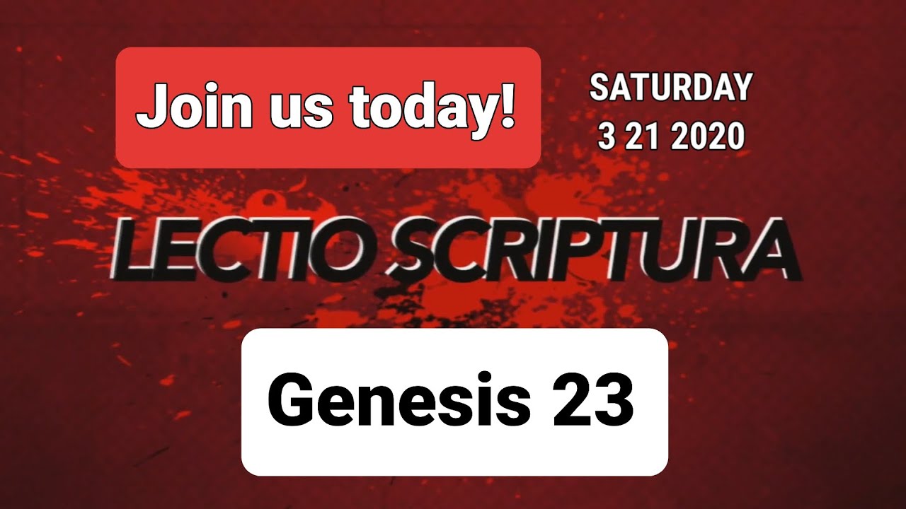 Lectio - Scriptura: Genesis Chapter 23 (The New Jerusalem Bible) - YouTube