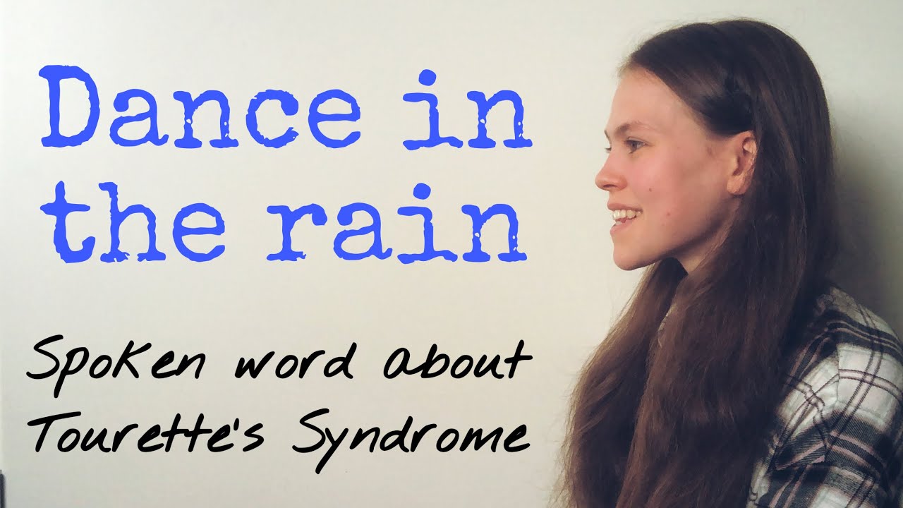 Dance in the rain (Spoken word about Tourette's Syndrome) - YouTube