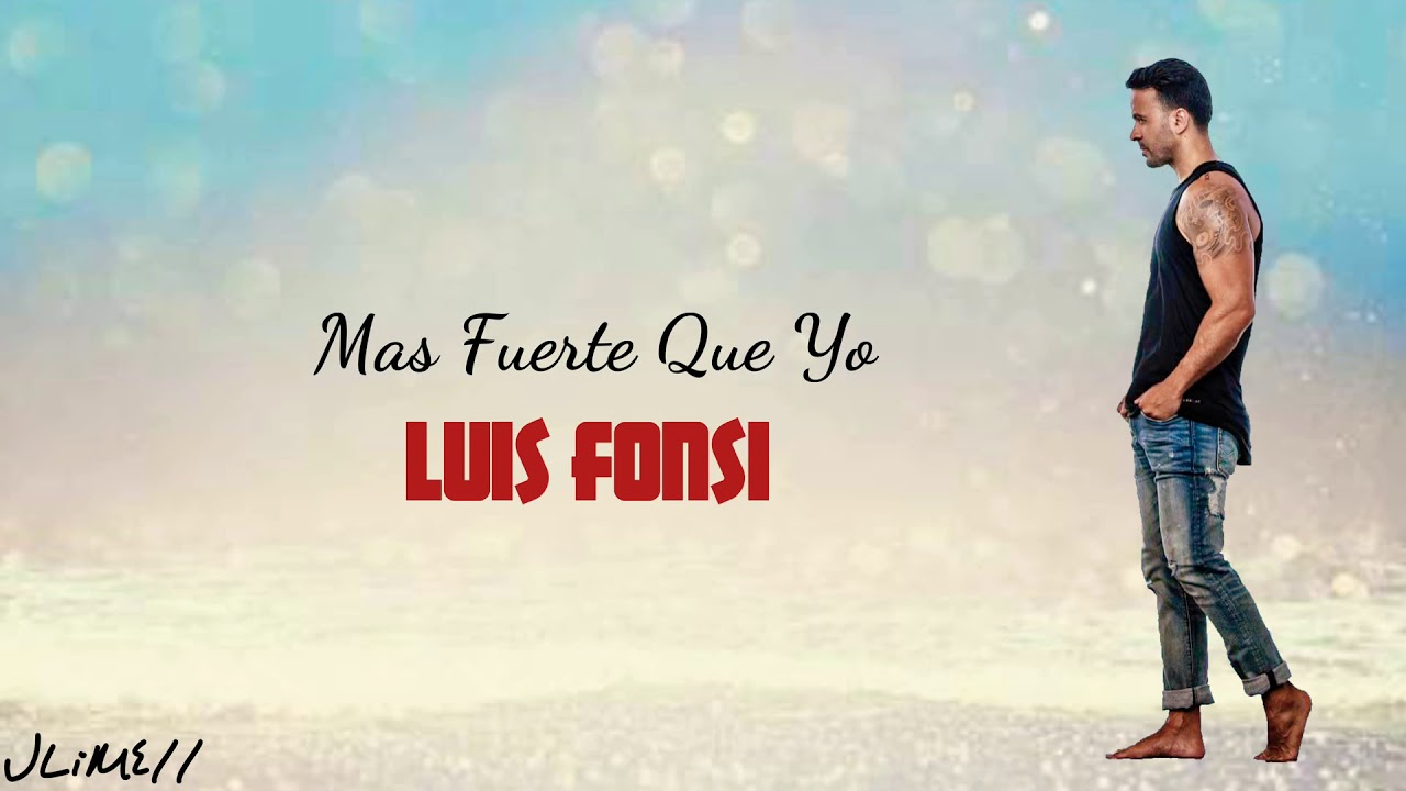 Luis Fonsi - Más Fuerte Que Yo (Letra/Lyrics) HD - YouTube