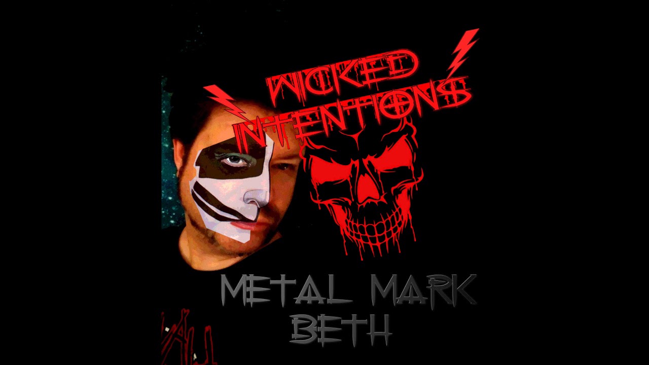 METAL MARK - BETH - WICKED INTENTIONS - YouTube