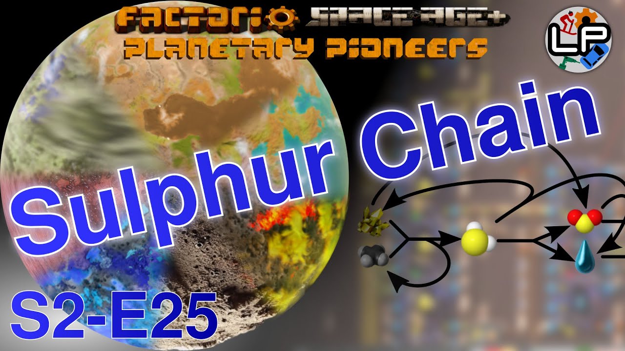 S2-E25 - Sulphur Chain - Laurence Plays Factorio: Planetary Pioneers ...