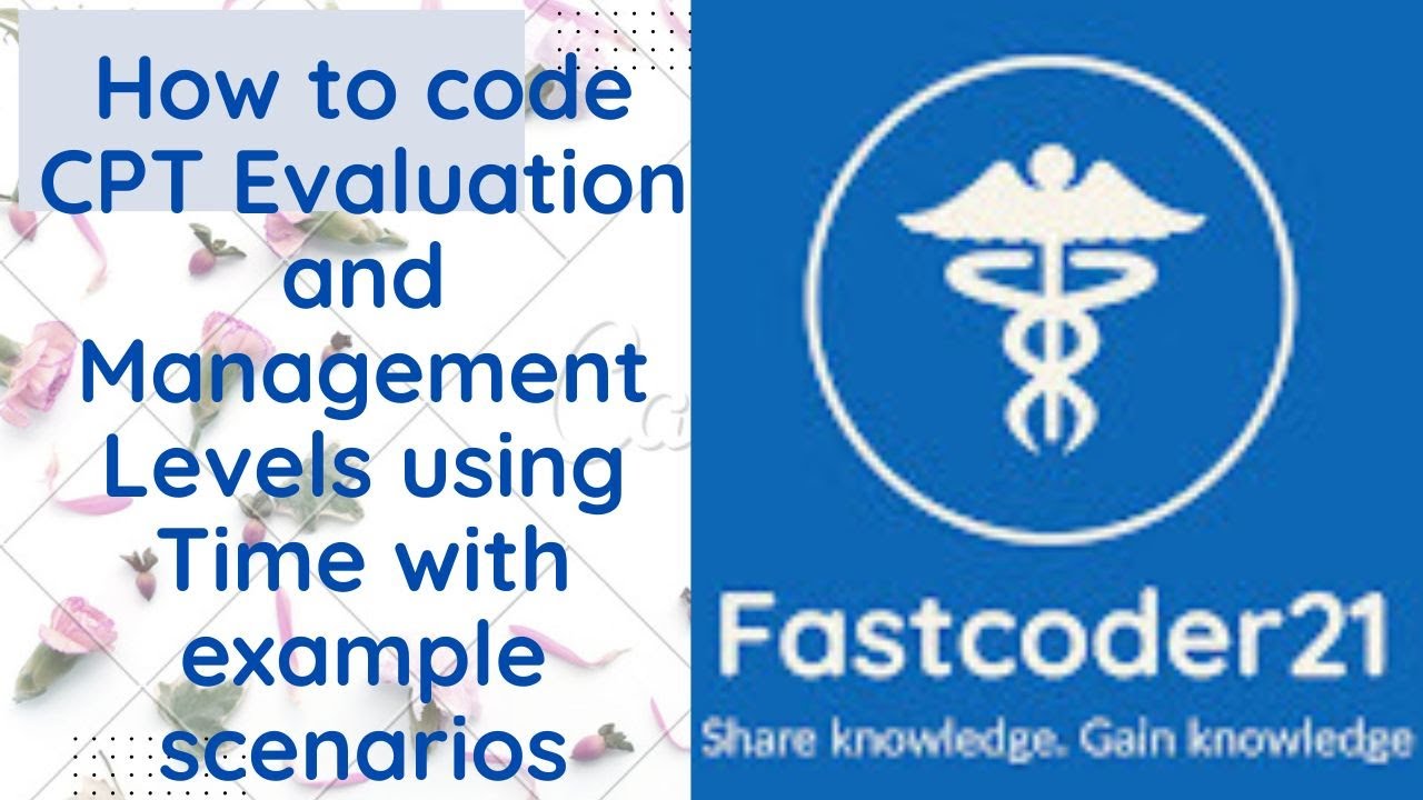 How to level CPT Evaluation and Management services using Time with ...