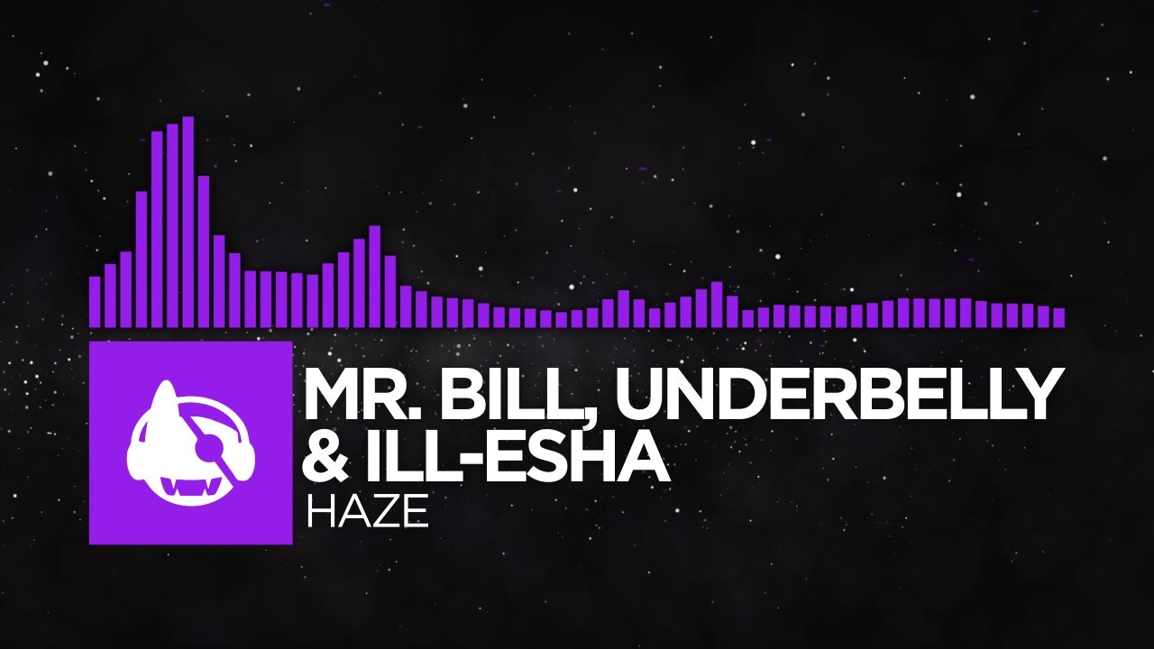 [Dubstep] - Mr. Bill, Underbelly & ill-esha - Haze [Mechanomorphic LP ...