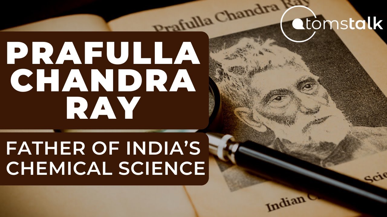 Prafulla Chandra Ray Biography | Father of Indian Chemical Science ...