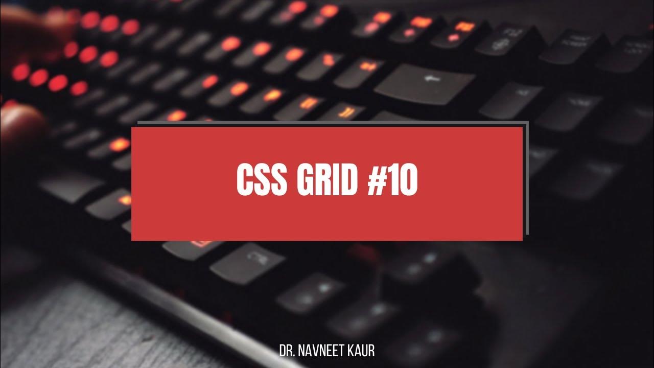 #10 (Introduction to CSS grid, Grid container, Grid item, Properties for grid in CSS) - YouTube
