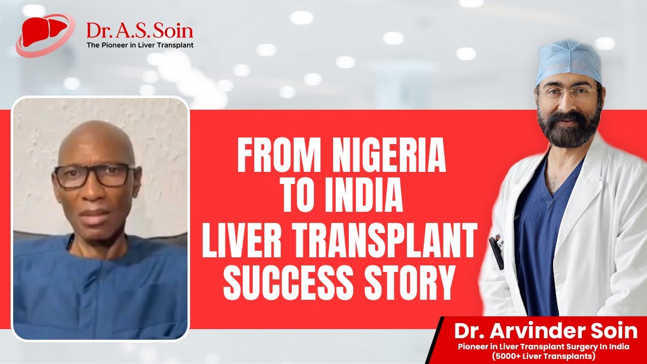From Nigeria to India | Liver Transplant Success Story | Medanta ...