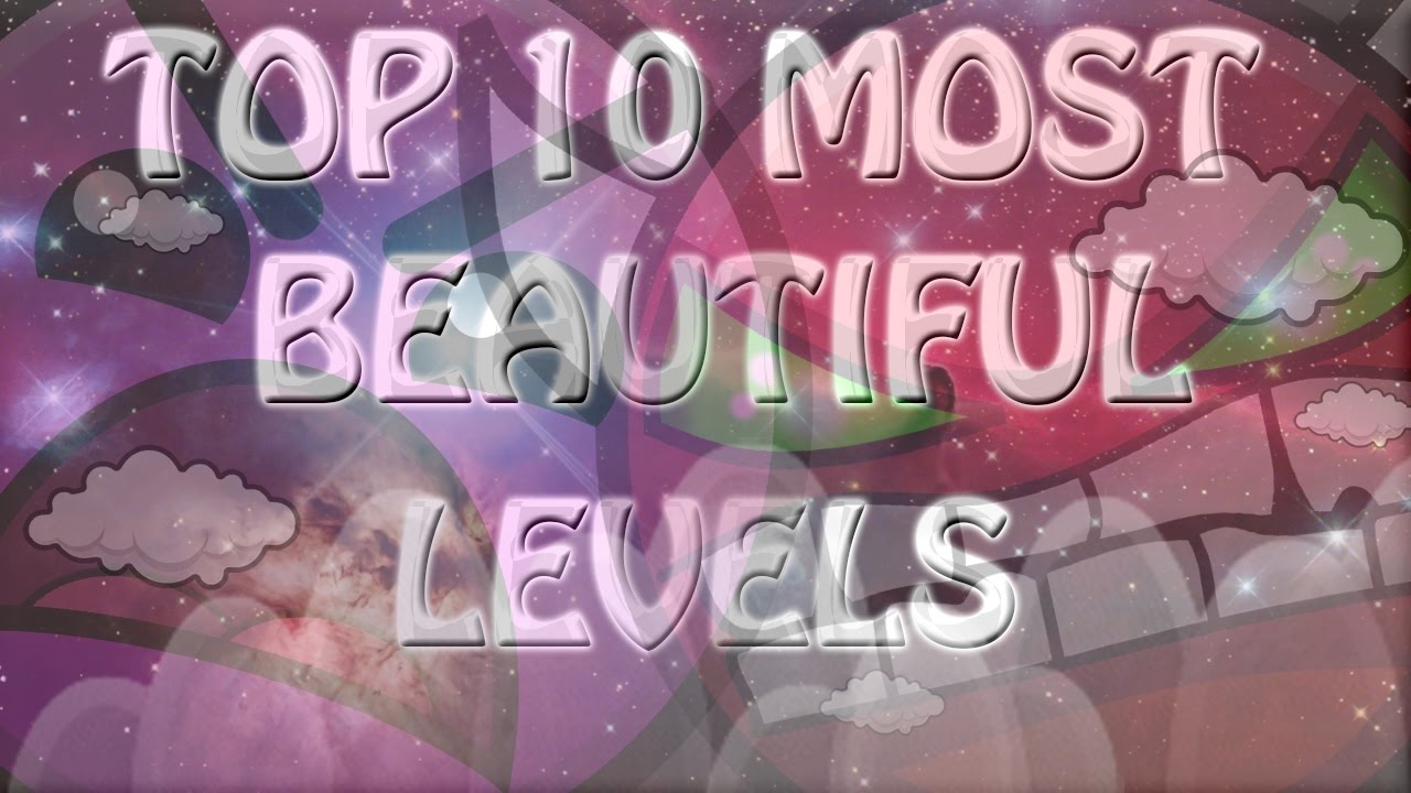 Geometry Dash | TOP 5 MOST BEAUTIFUL LEVELS!!?? - YouTube