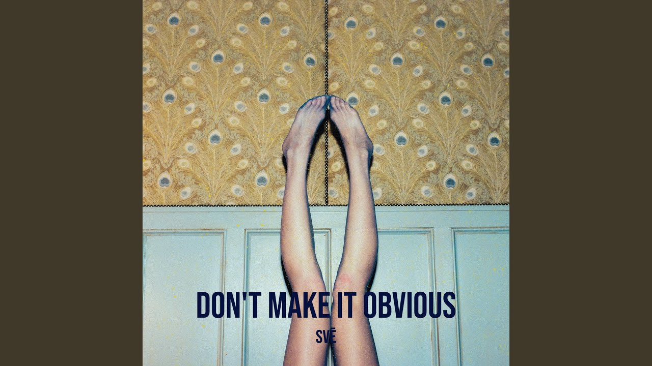 Don't Make It Obvious - YouTube