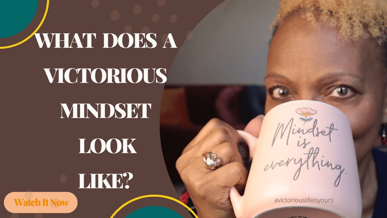 WHAT DOES A VICTORIOUS MINDSET LOOK LIKE - YouTube