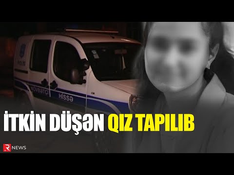 İtkin düşən məktəbli qızı GÖRÜN HARDA TAPDILAR