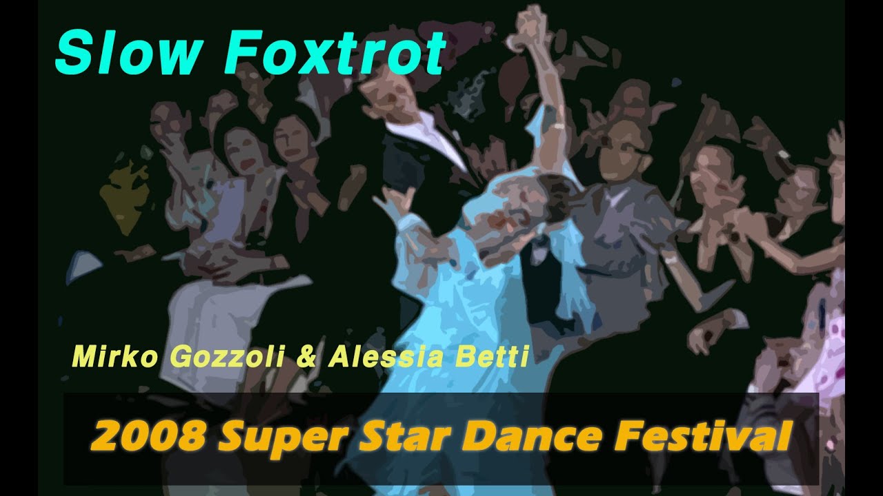 (Slow Foxtrot) Mirko Gozzoli & Alessia Betti 2008 Super Star Dance ...