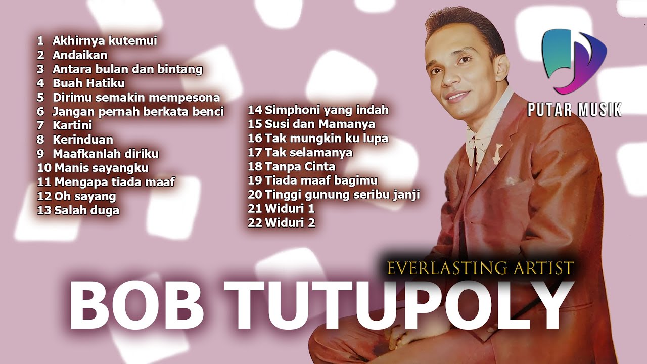 PUTAR MUSIK - ALBUM KENANGAN TERBAIK BOB TUTUPOLY - YouTube