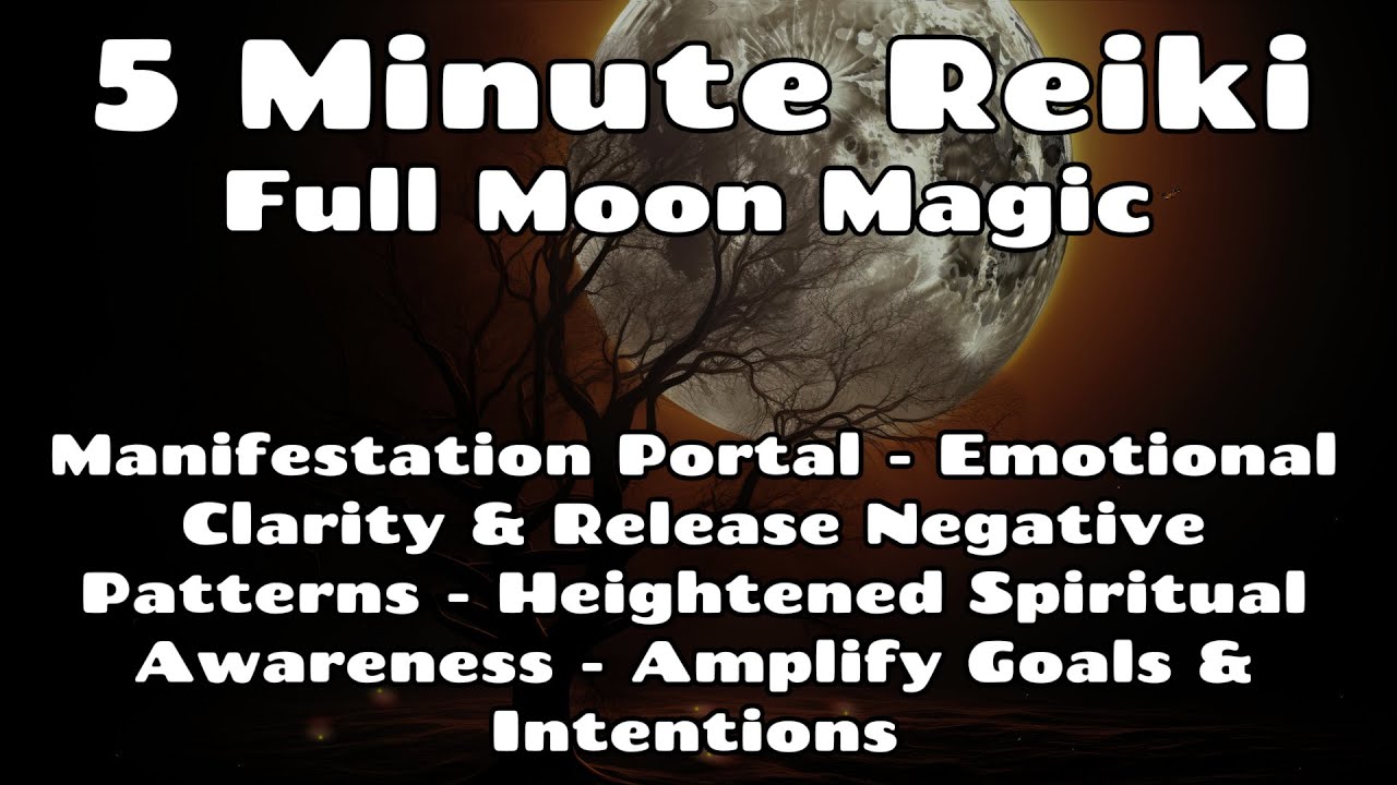 Reiki Full Moon Manifestation Portal⭐Release Negative Patterns🥰Amplify ...