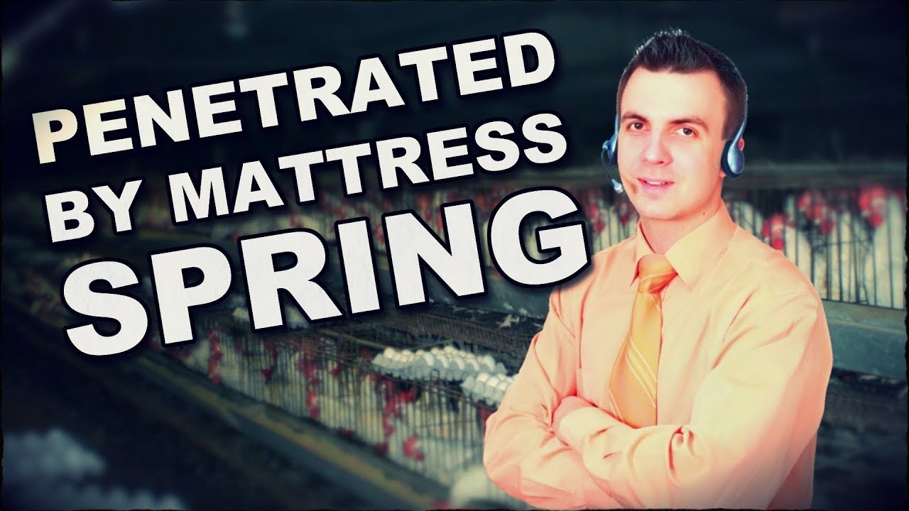Penetrated By A Mattress Spring: Unwanted Accident Claims Call - YouTube
