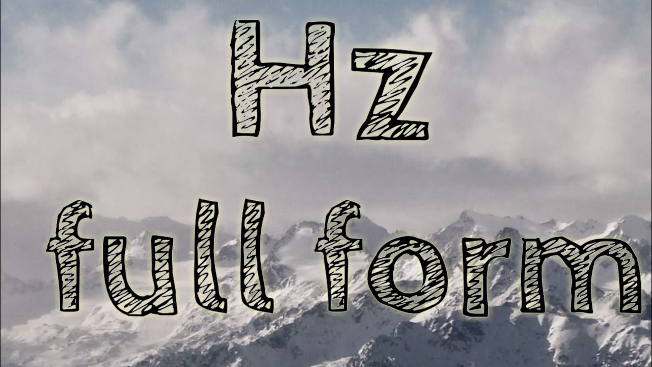 Hz full form || hz || full form || hz meaning - YouTube