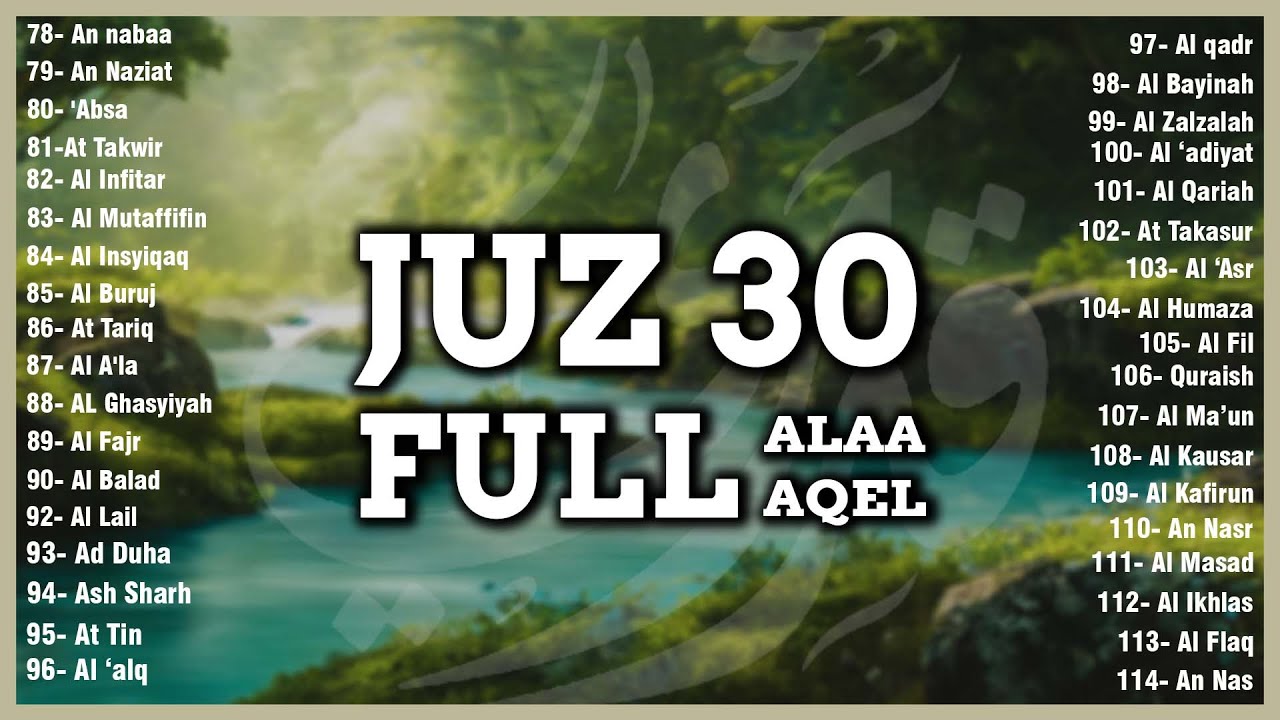 Murotal Al Quran Juz 30 (Juz Amma) Merdu - NEW beautiful Quran recitation BY ALAA AQEL - YouTube