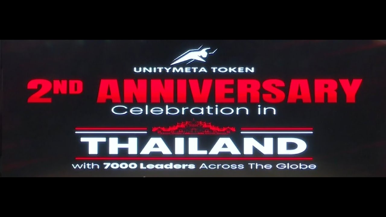 UNITYMETA 2nd Anniversary celebration in THAILAND with 7000 Associates ...