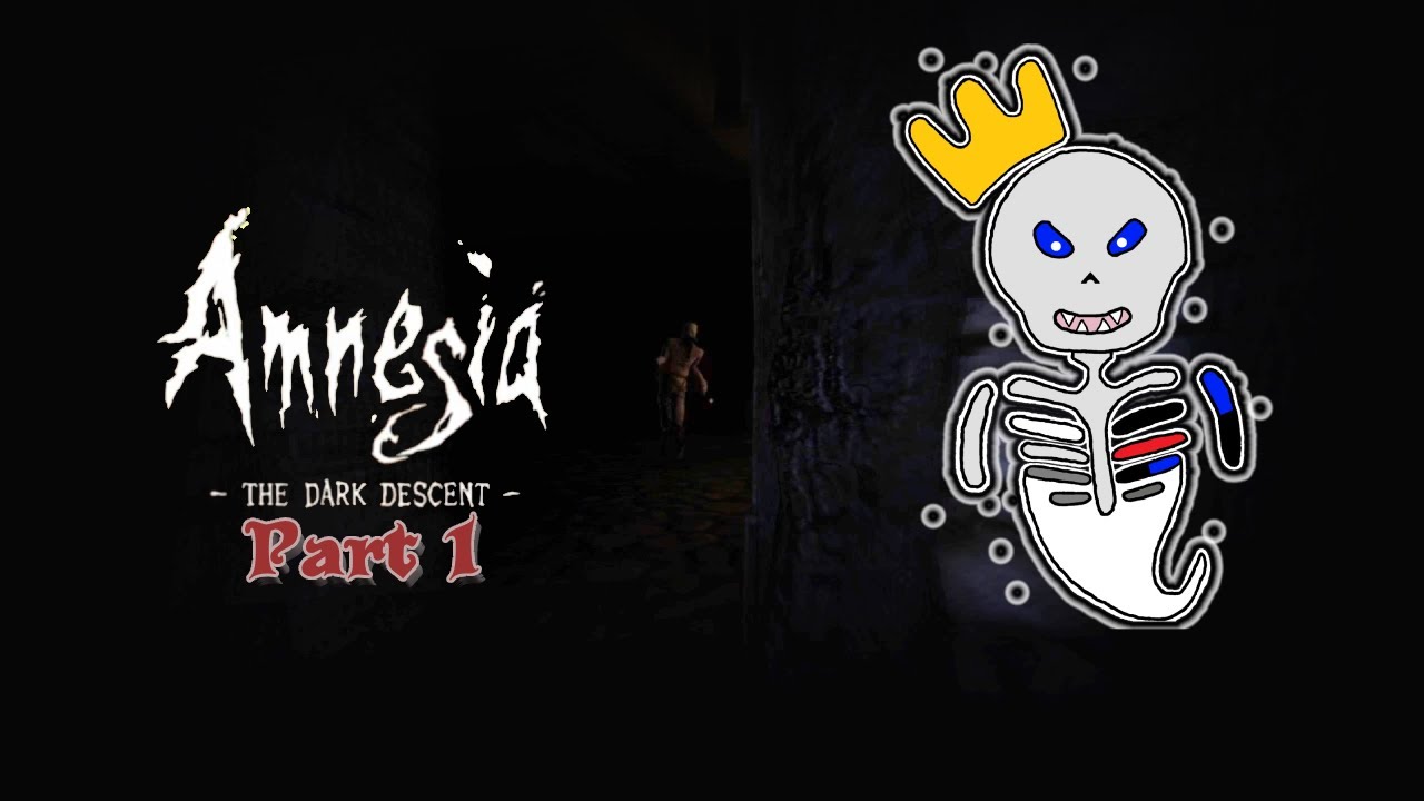 Amnesia: The Dark Descent, Part 1: What am I forgetting? it is this ...