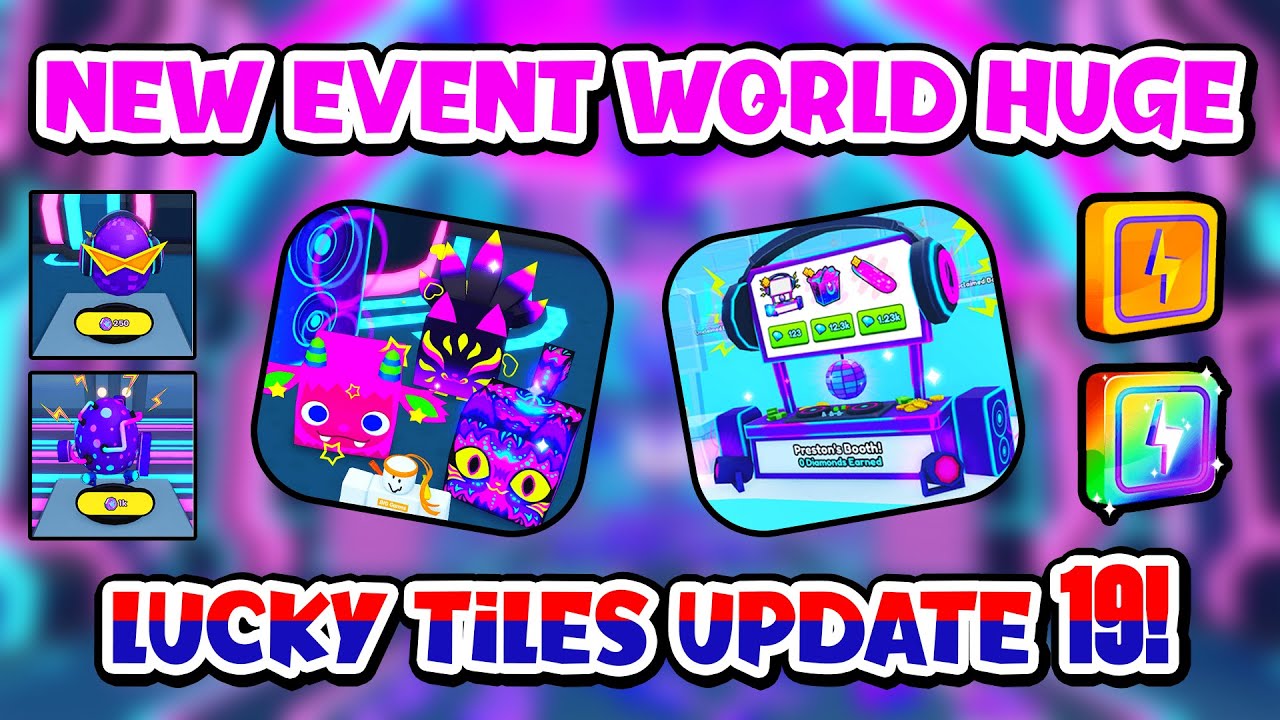 EVENT WORLD/HUGES AND LUCKY TILES UPDATE 19! In Pet Simulator 99 ...
