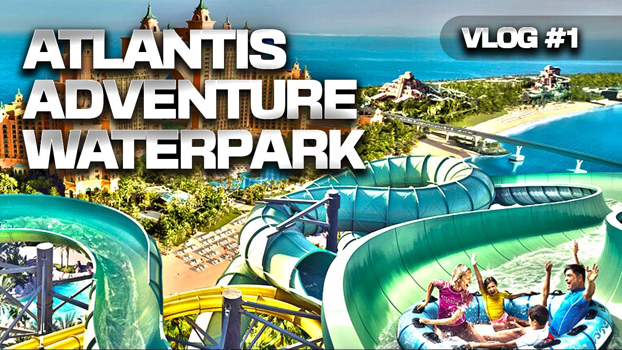 I Went to Atlantis Adventure Waterpark | VLOG #1 | #atlantis - YouTube